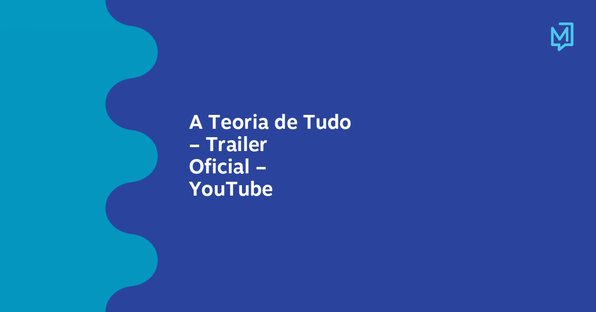 A Teoria de Tudo – Trailer Oficial – YouTube | Meio