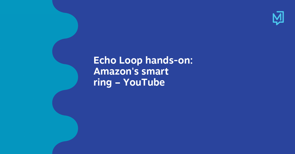 Echo Loop hands-on: Amazon's smart ring – YouTube | Meio
