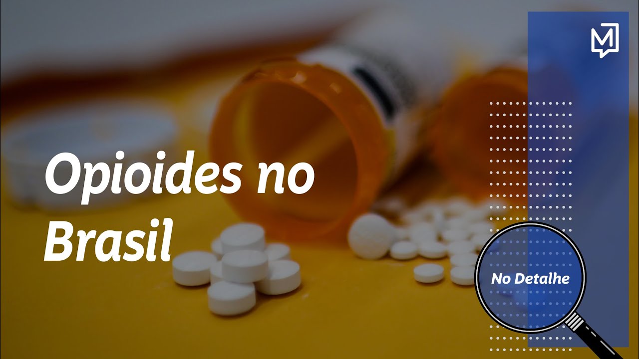 Opioides no Brasil: causas, riscos e prevenção – Meio